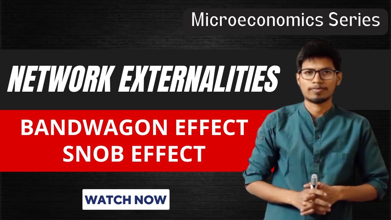 BANDWAGON EFFECT | SNOB EFFECT | NETWORK EXTERNALITIES | MICROECONOMICS ...