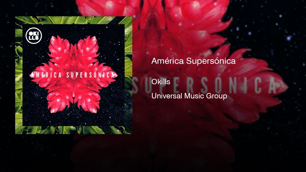 Okills - América Supersónica (2016) || Full Album || - YouTube