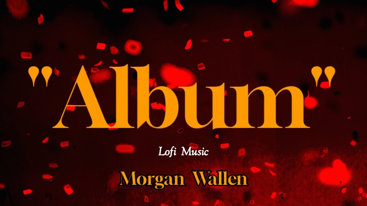 Morgan Wallen - Additional Kills Album - (Audio Song Music)#lofimusic ...
