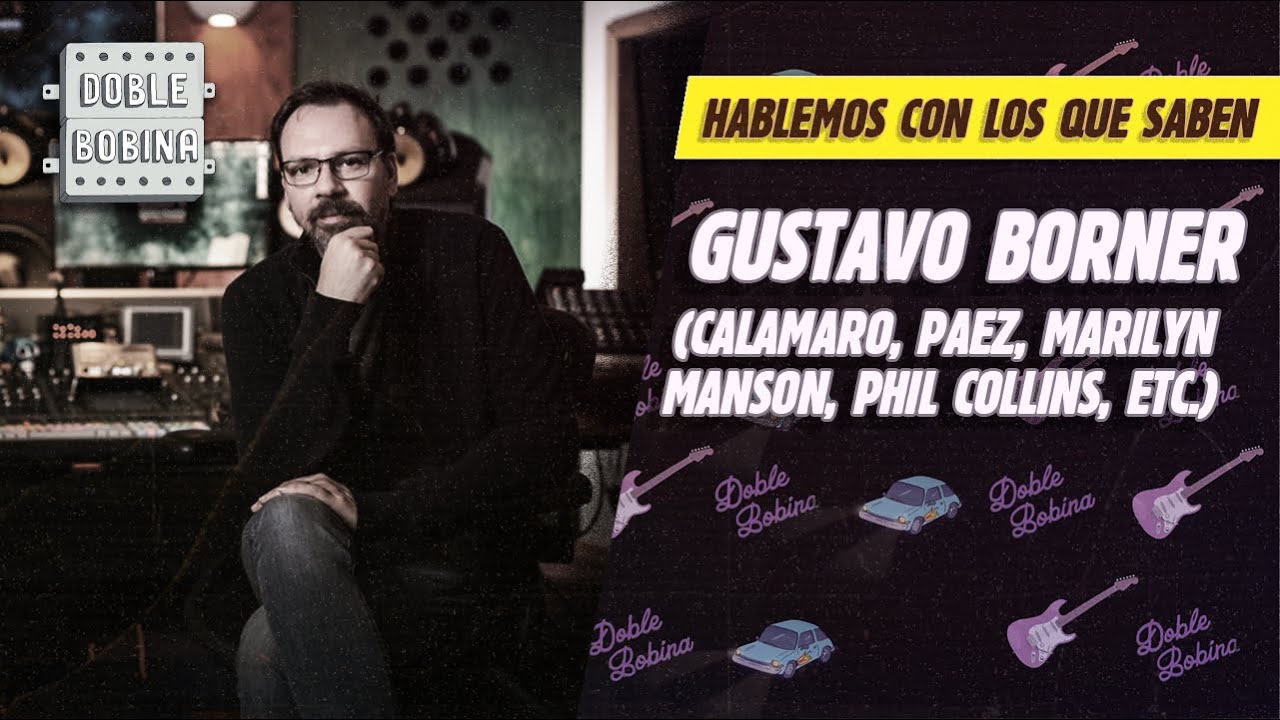 Gustavo Borner: ingeniero de sonido y productor. - YouTube