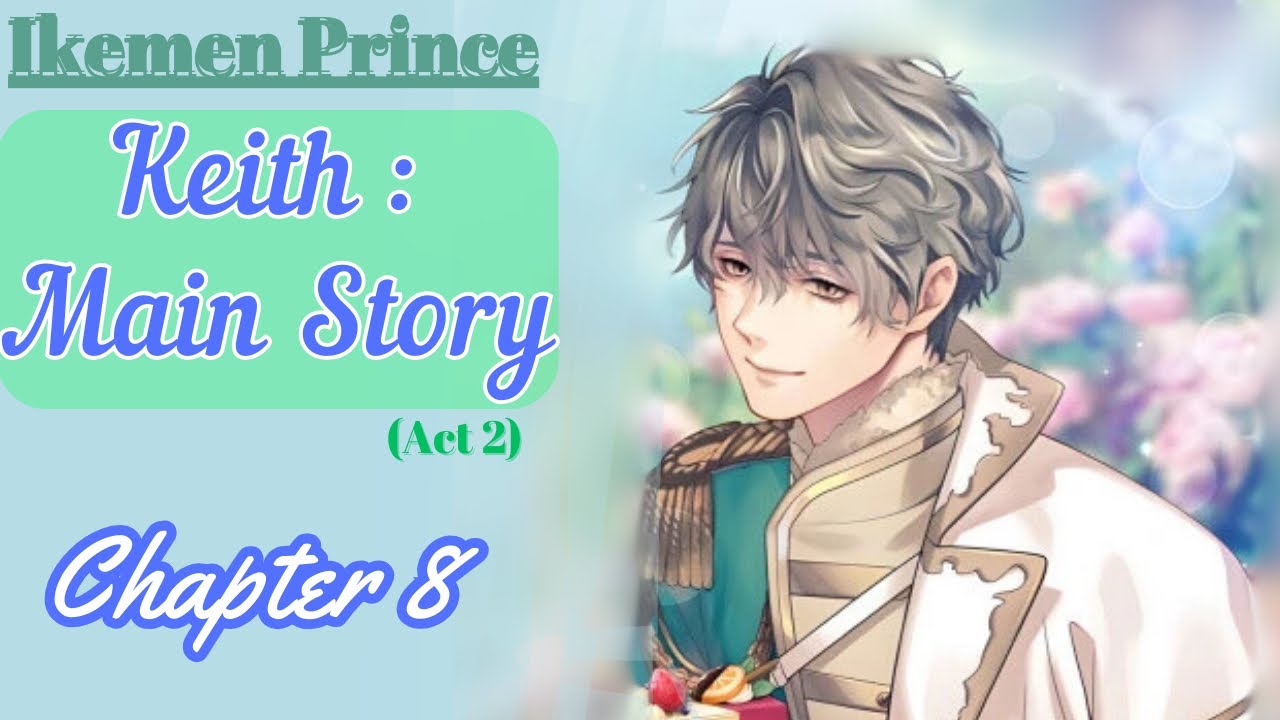 Ikemen Prince - Keith Howell main route ~ Chapter 8 - YouTube