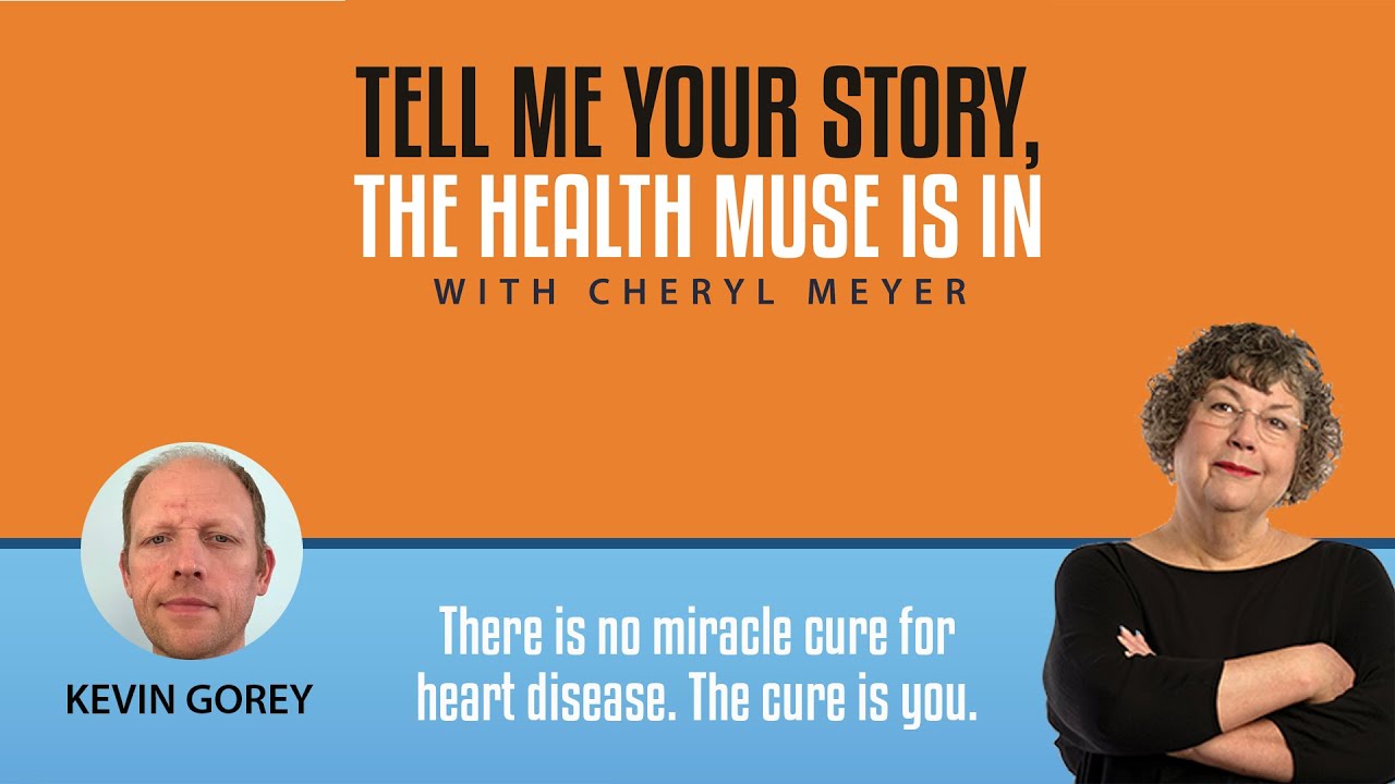 Episode 17 - Kevin Gorey - There is No Miracle Cure for Heart Disease ...