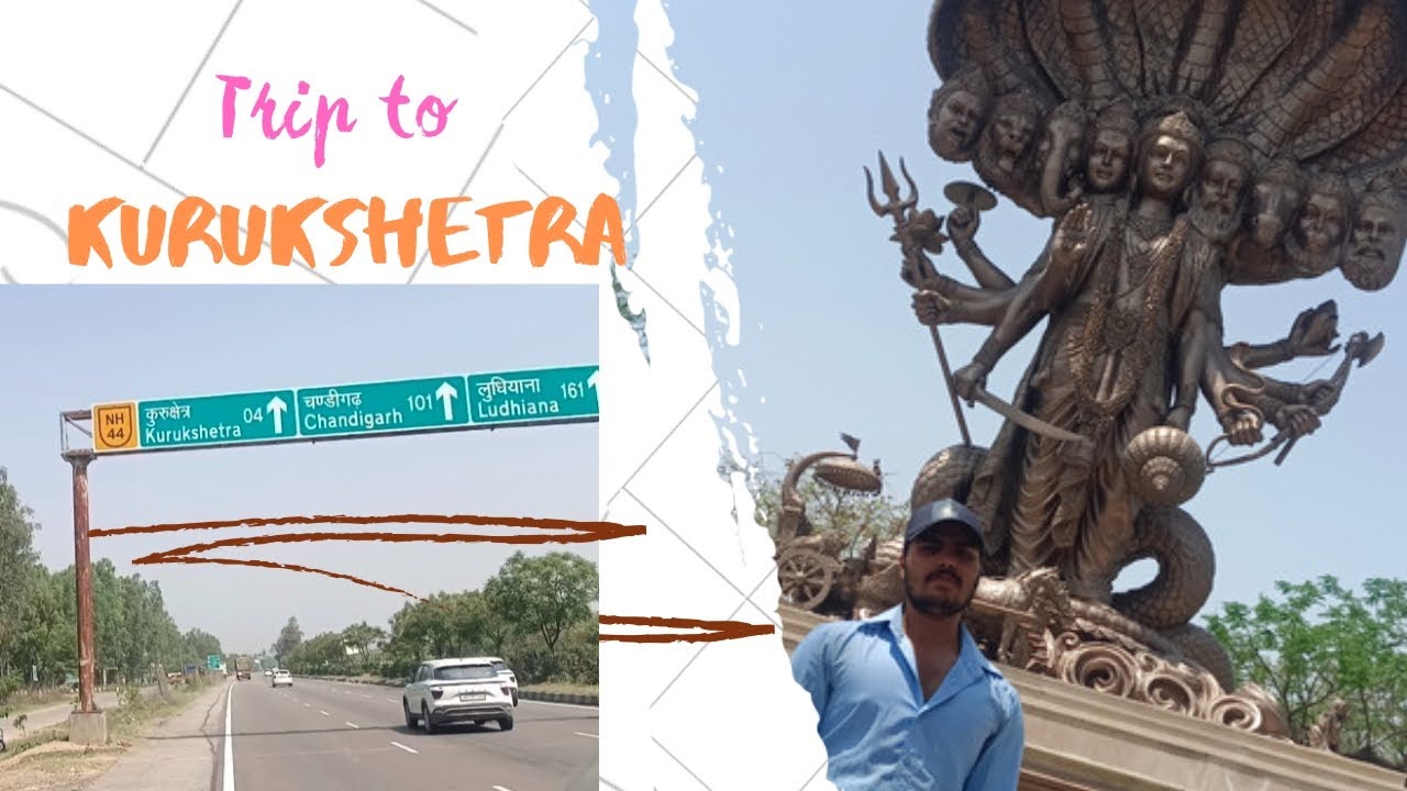 Discovering the Historic City of Kurukshetra | A Road trip from Delhi ...