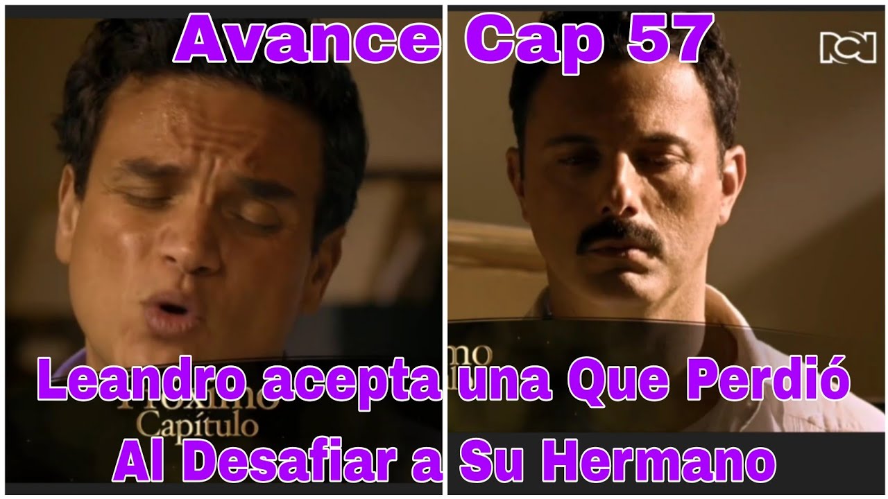 Leandro Díaz Capitulo 58 Avance: Leandro Pierde Con Su Hermano Arturo - YouTube