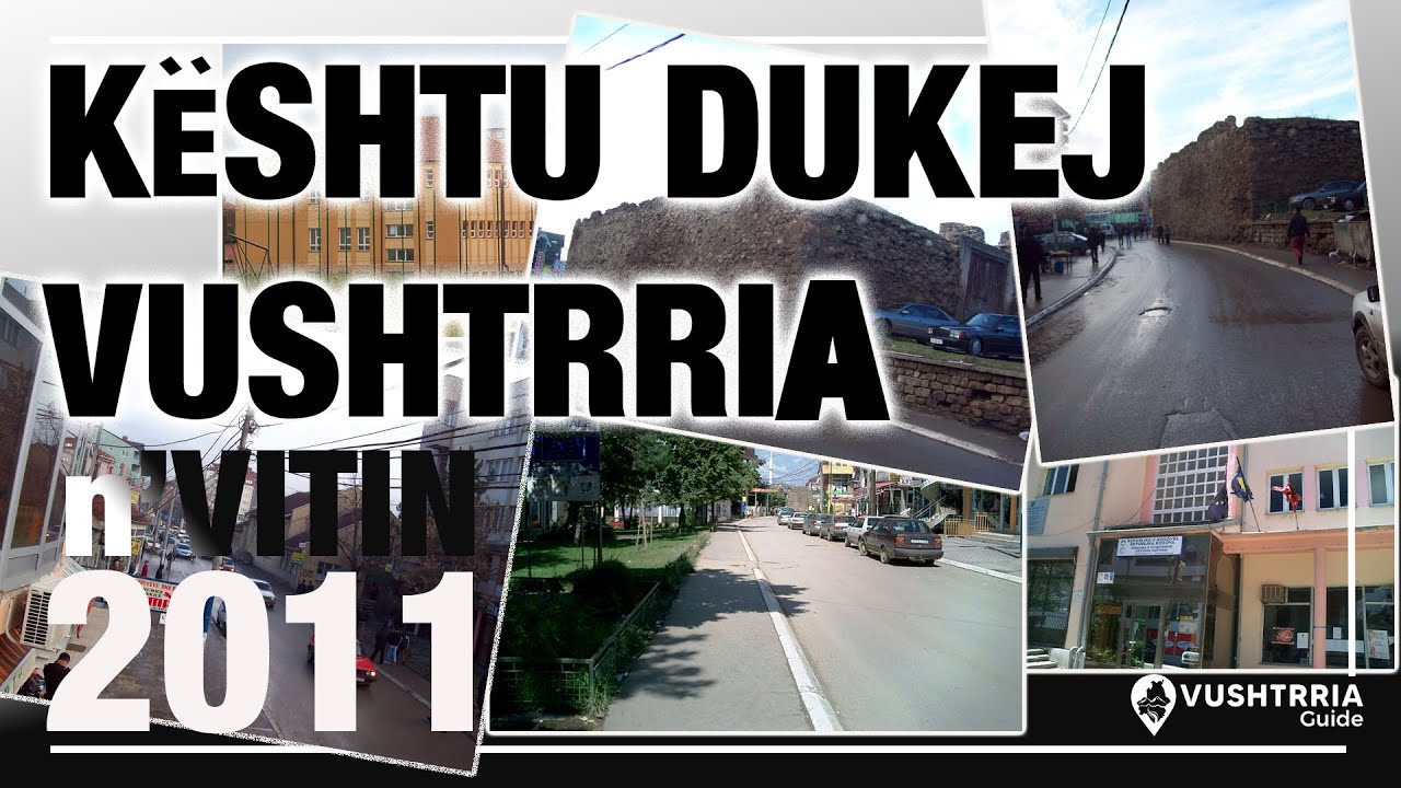 Kështu dukej Vushtrria në vitin 2011 - Vushtrria Guide - YouTube