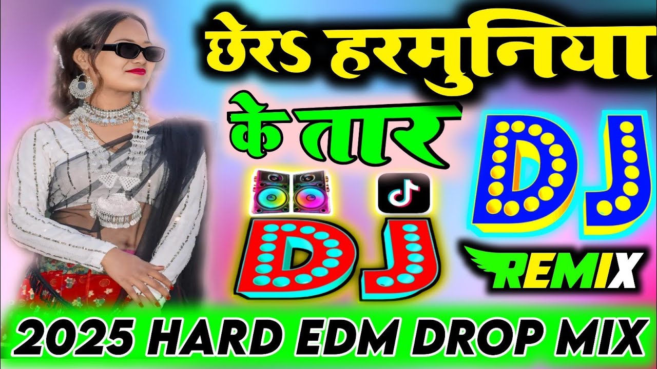 2025 HARD EDM DROP MIX💞harmuniya ke taar ️harmuniya ke tar /| harmuniya ...
