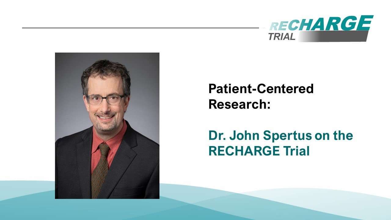 Patient-Centered Research: Dr. John Spertus on the RECHARGE Trial - YouTube