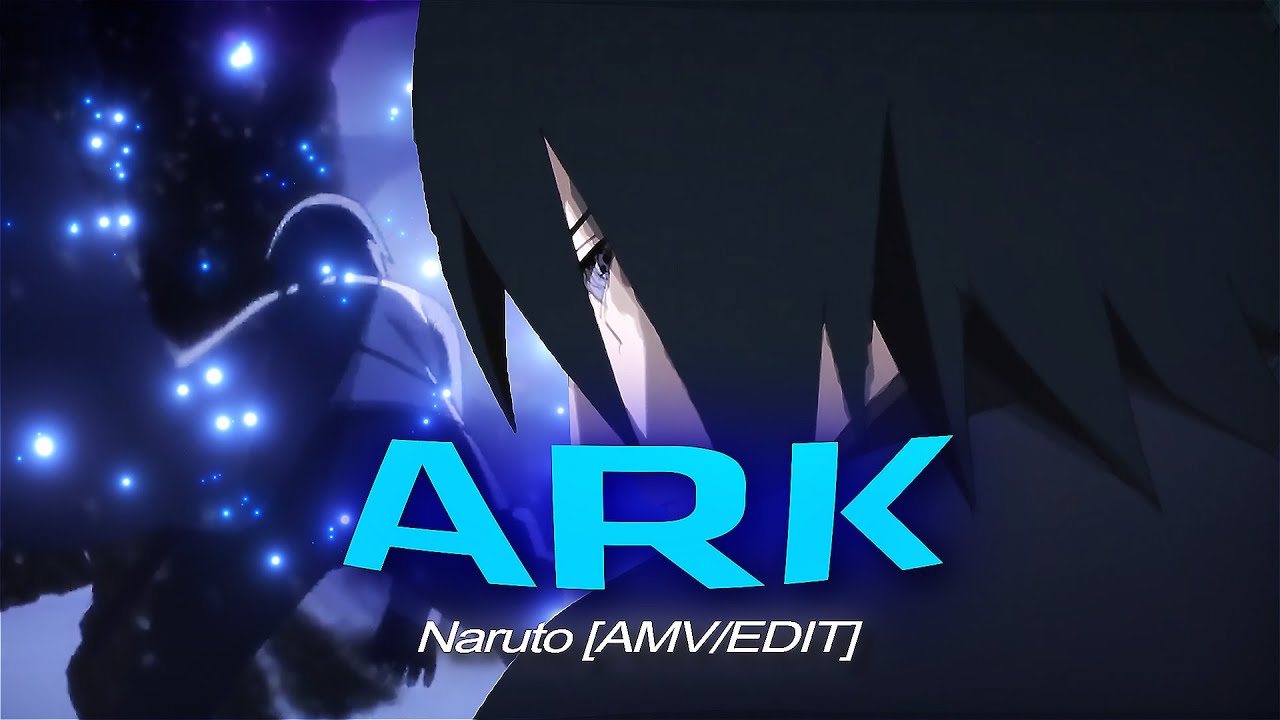 Ark | Naruto [AMV/EDIT] - YouTube