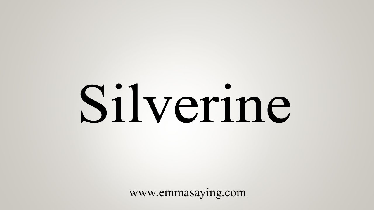 How To Say Silverine - YouTube