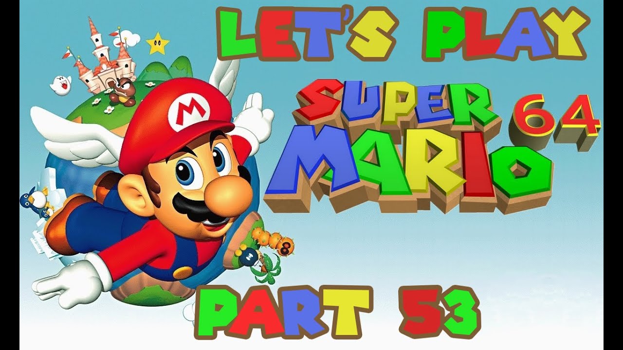 Let's Play Super Mario 64 Part 53: The Big House In The Sky - YouTube