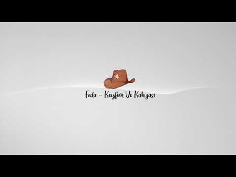 Feda - Keyfim Ve Kâhyası