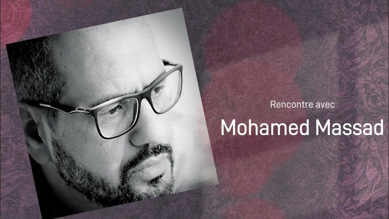Rencontre avec Mohamed Massad - YouTube
