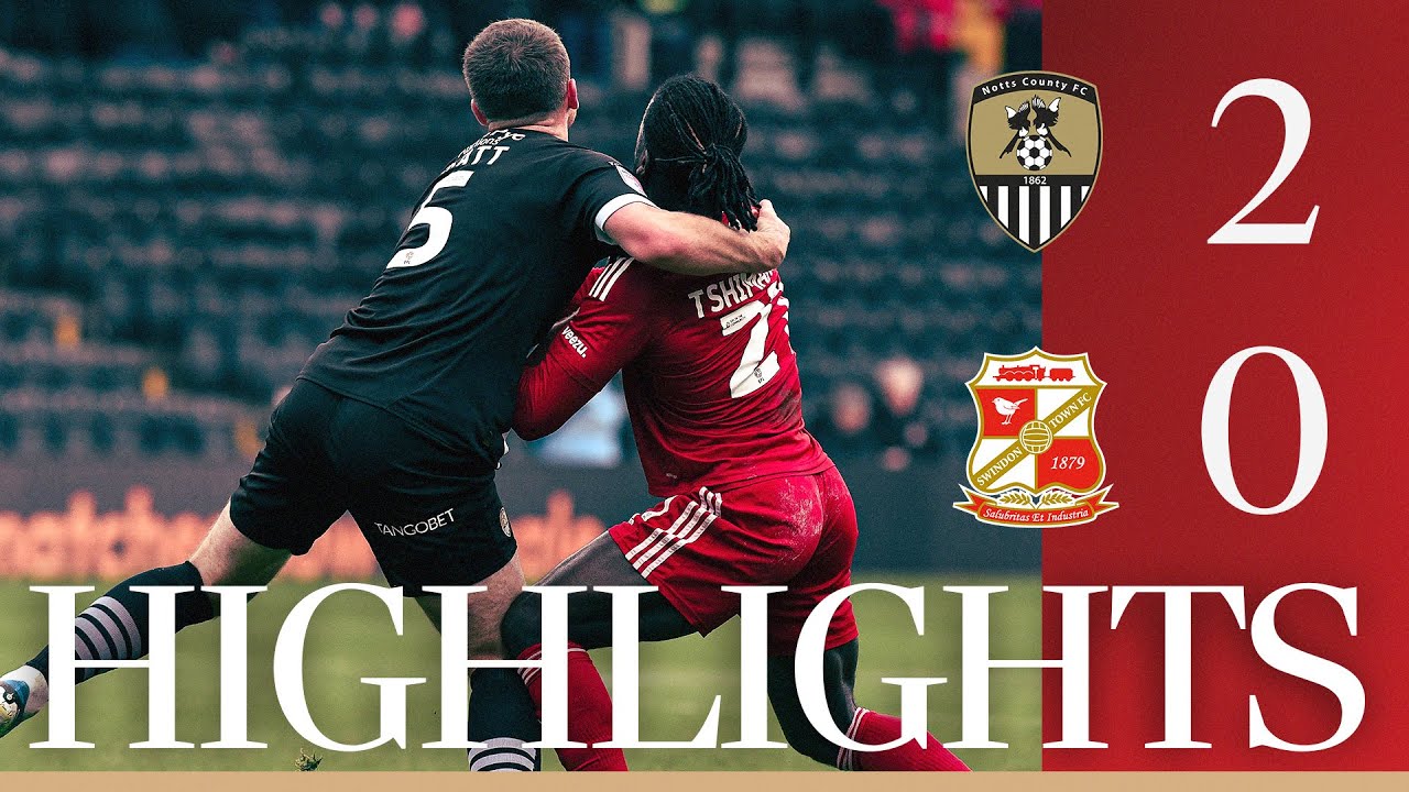 Match Highlights: Notts County vs Swindon Town - YouTube