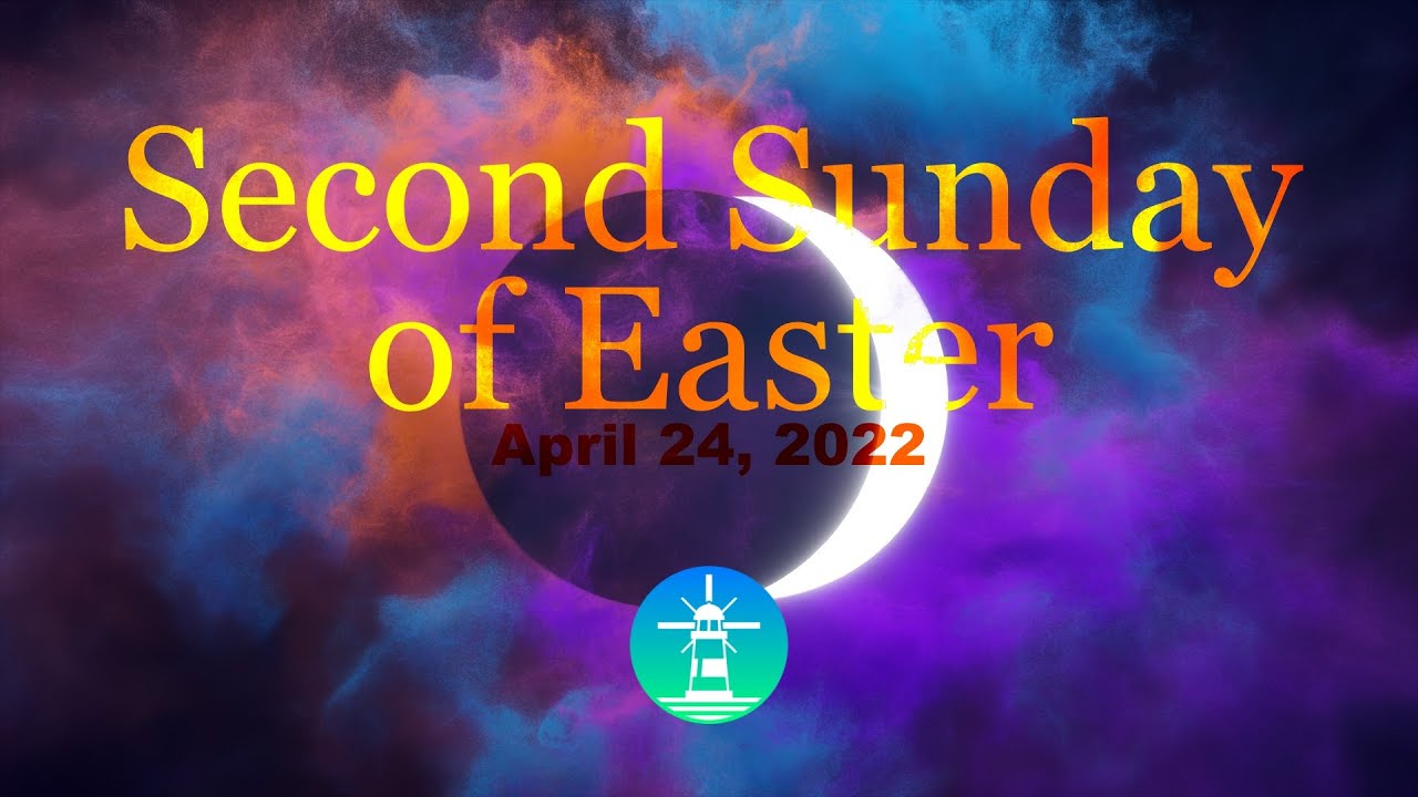 Second Sunday of Easter Service - April 24, 2022 - YouTube