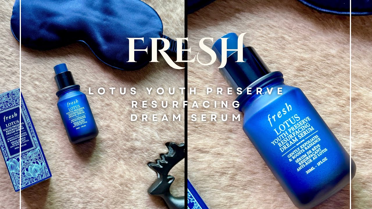 💙💙 FRESH Lotus Youth Preserve Resurfacing Dream Serum #FreshBeauty # ...