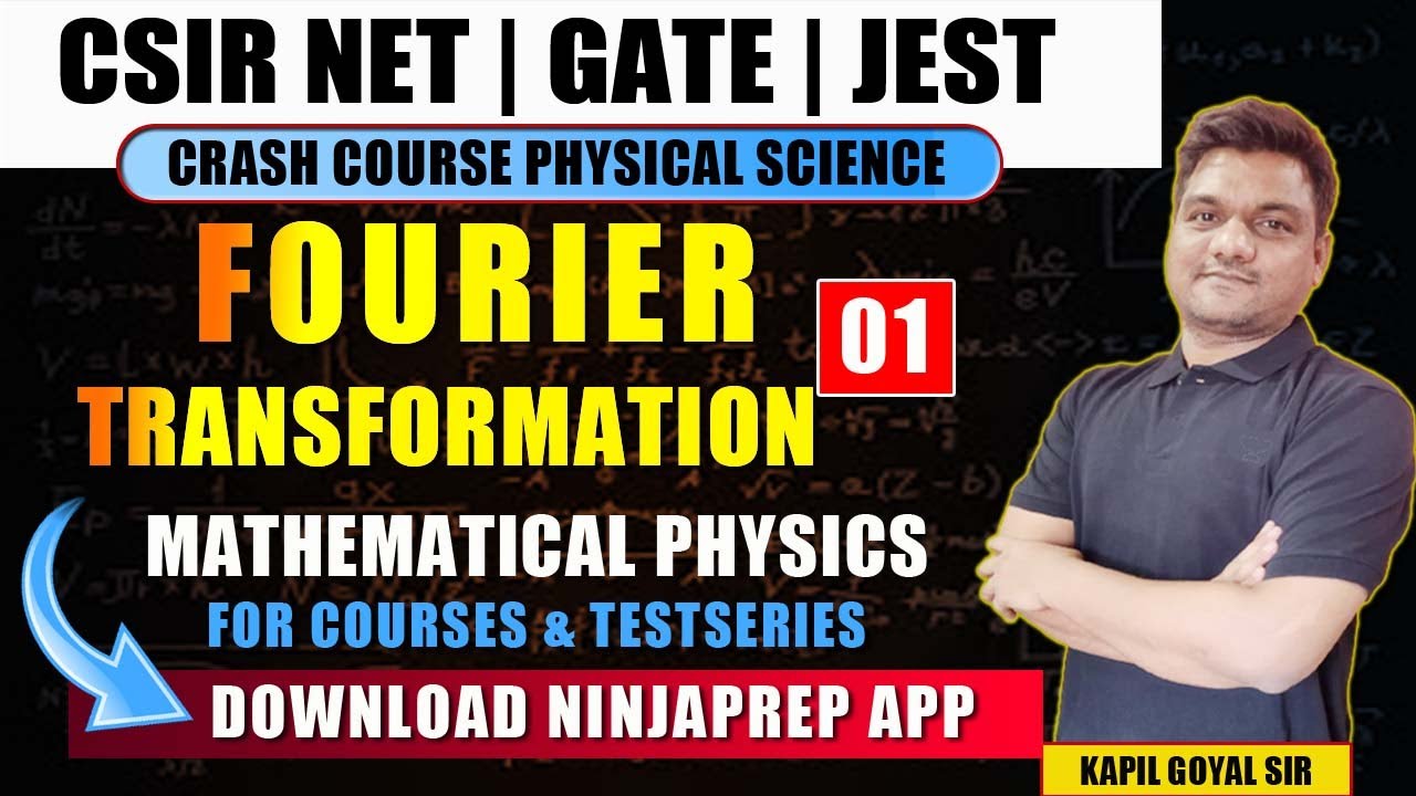 Mathematical physics | Fourier Transformation -1 | CSIR NET 2024 | GATE ...