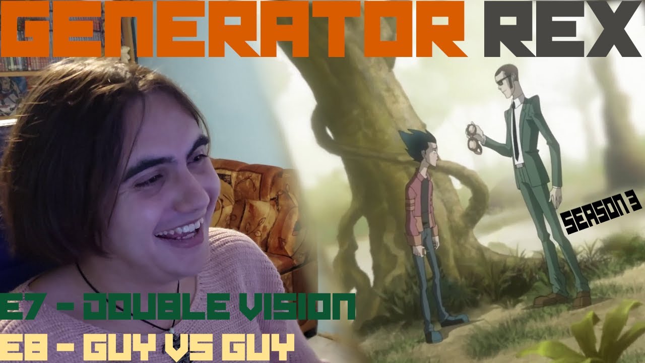 Generator Rex - S3E7/8 - Double Vision/Guy vs Guy [Reaction - The ...