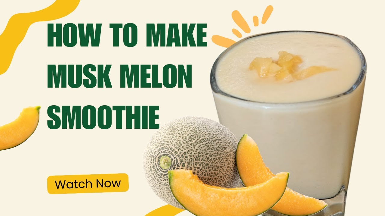 Refreshing Musk Melon Smoothie | Healthy & Delicious Summer Drink ...