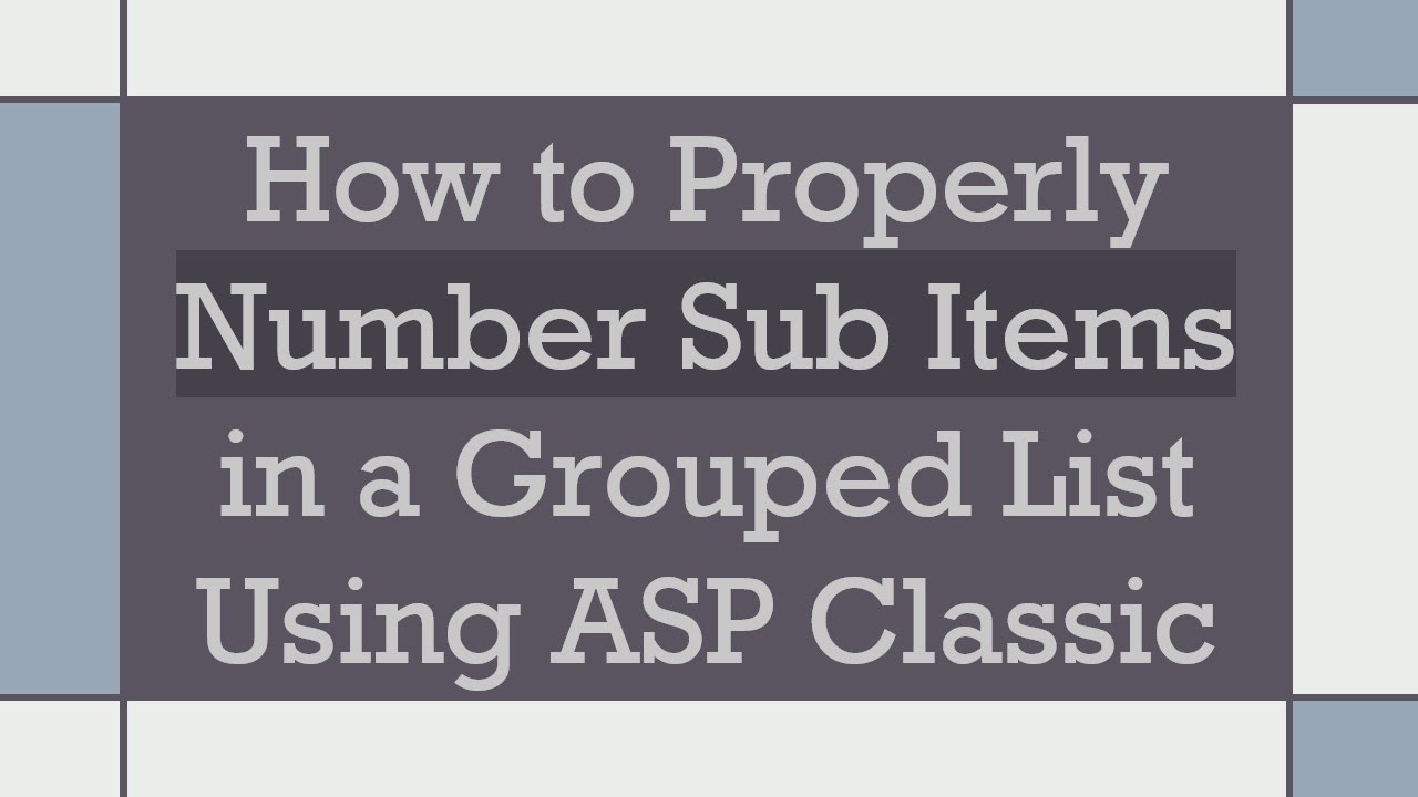 How to Properly Number Sub Items in a Grouped List Using ASP Classic ...