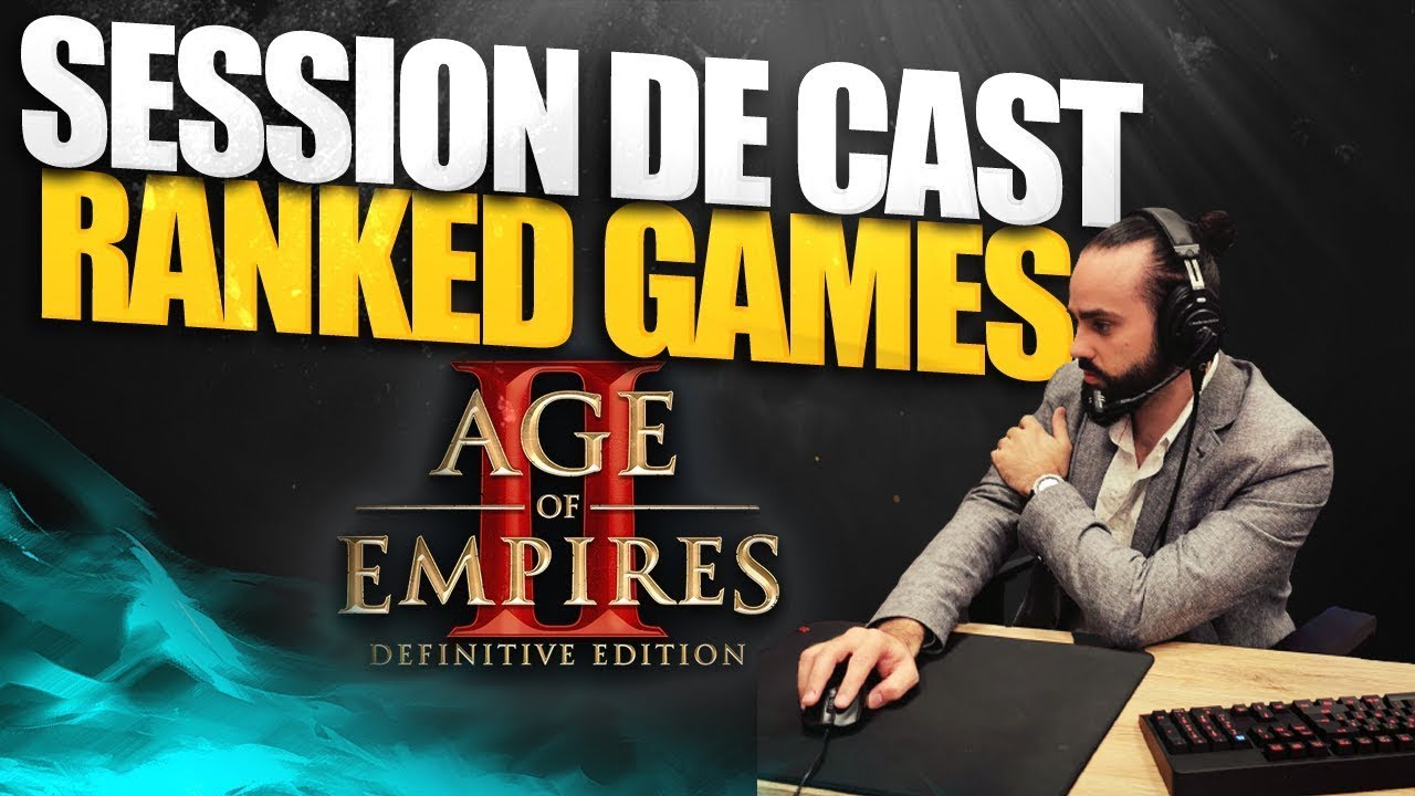 AGE OF EMPIRES 2 - SESSION DE CAST - RANKED GAMES - YouTube