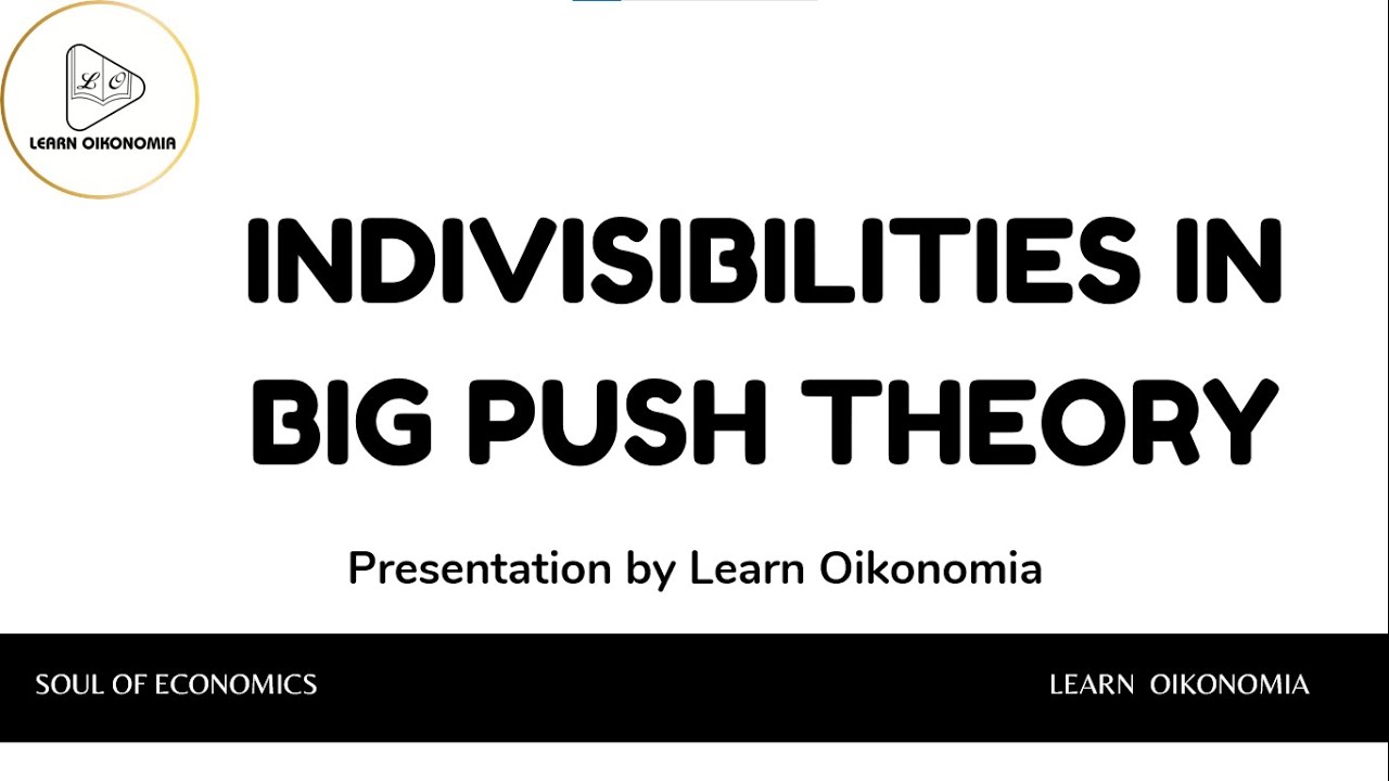INDIVISIBILITIES IN BIG PUSH THEORY | DEVELOPMENT ECONOMICS | LEARN ...