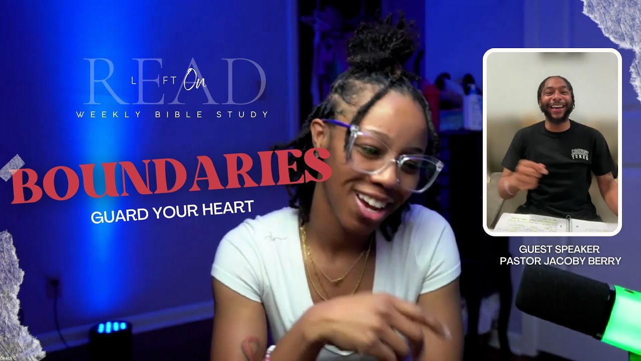 Left on Read Bible Study | BOUNDARIES Guard your heart! Pastor Jacoby ...