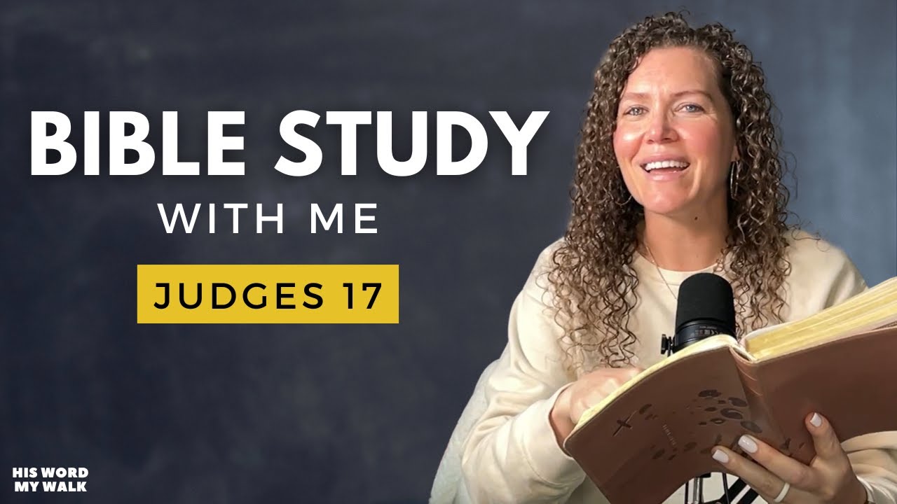 Judges 17 | How Did Micah Have HIS OWN Priest? [Bible Study WITH Me ...
