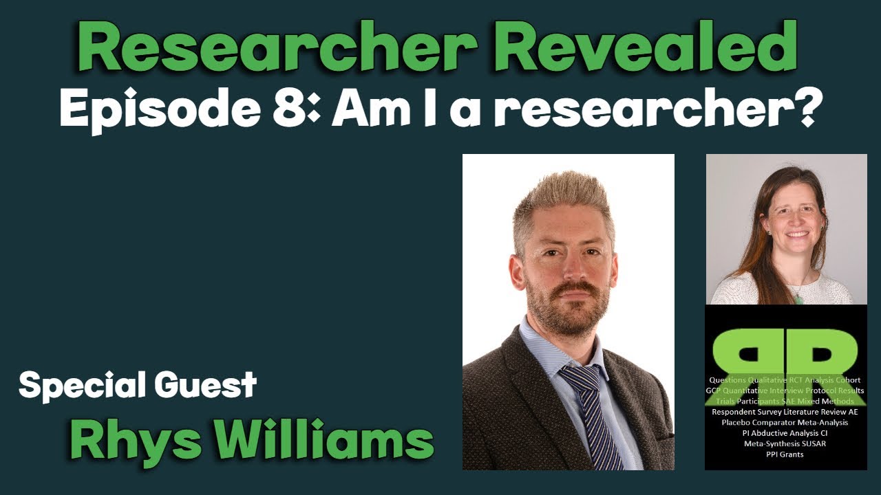 Researcher Revealed Episdoe 8: Am I a researcher with Rhys Williams # ...