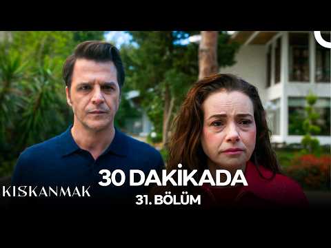 30 Dakikada 31. Bölüm - Kıskanmak