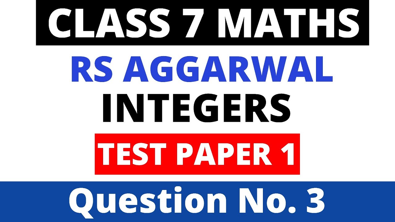 Integers। Test Paper 1 Question 3। Class 7 Maths। Rs Aggarwal - YouTube