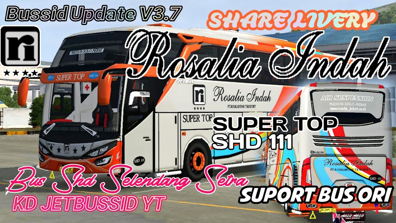 SHARE LIVERY ROSALIA INDAH SUPER TOP SHD 111 BUS SHD JB2 SELENDANG ...