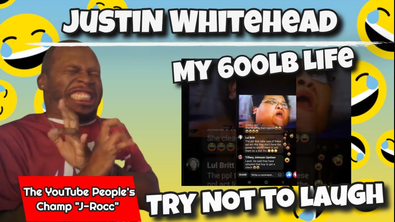 Justin Whitehead "My 600lbs Life" - Try Not to Laugh Challenge 🤣🤣🤣 ...