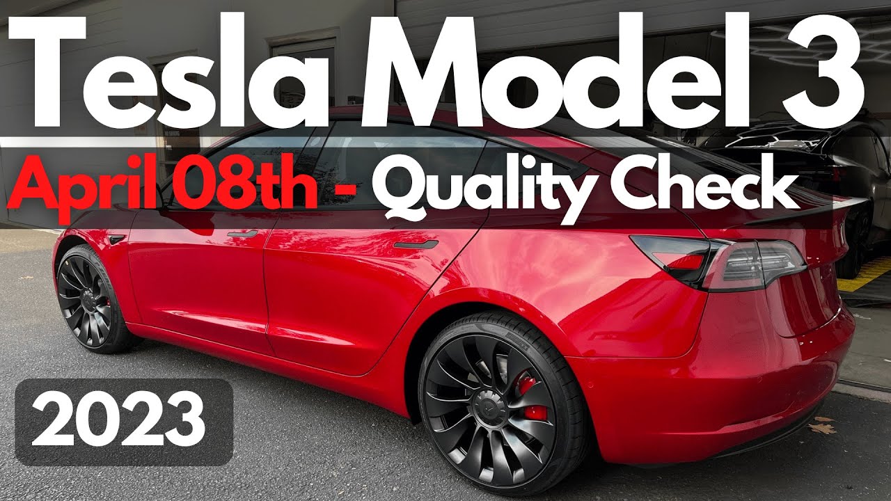 Has Tesla Improved The Model 3 Build Quality For April 08, 2023? - YouTube