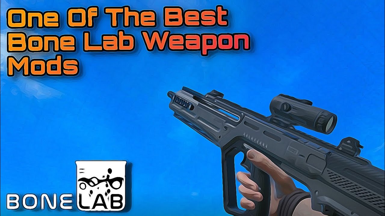 The Best Bone Lab Weapon Mod - YouTube