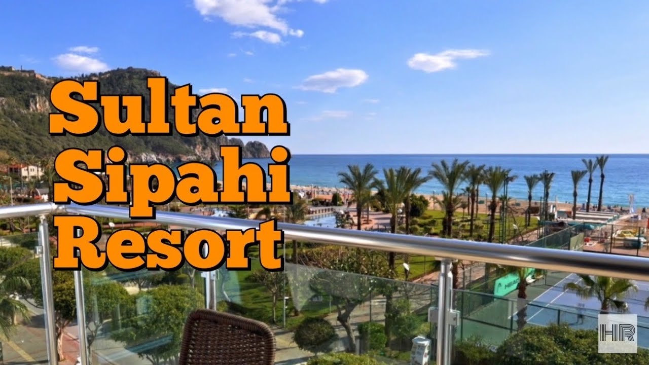 SULTAN SIPAHI RESORT 4 * Alanya, Turkey 🇹🇷 - YouTube