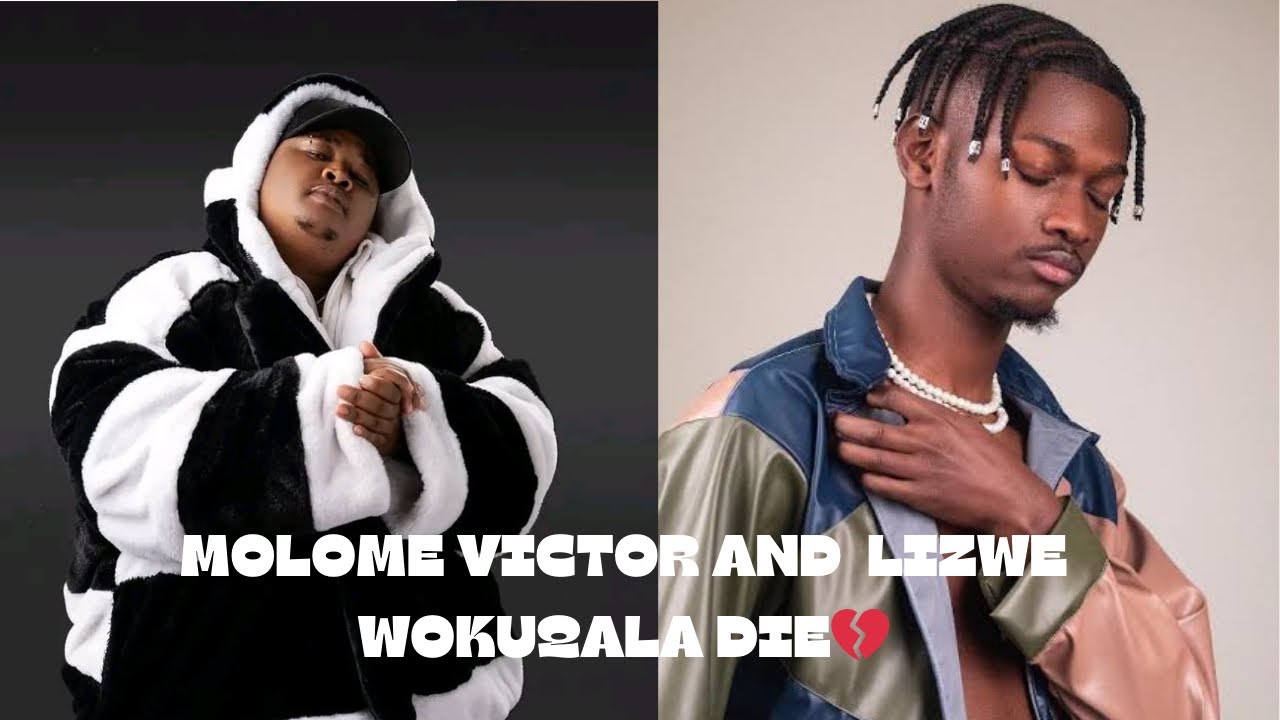 MOLOME VECTOR AND LIZWE WOKUQALA DIE💔 - YouTube