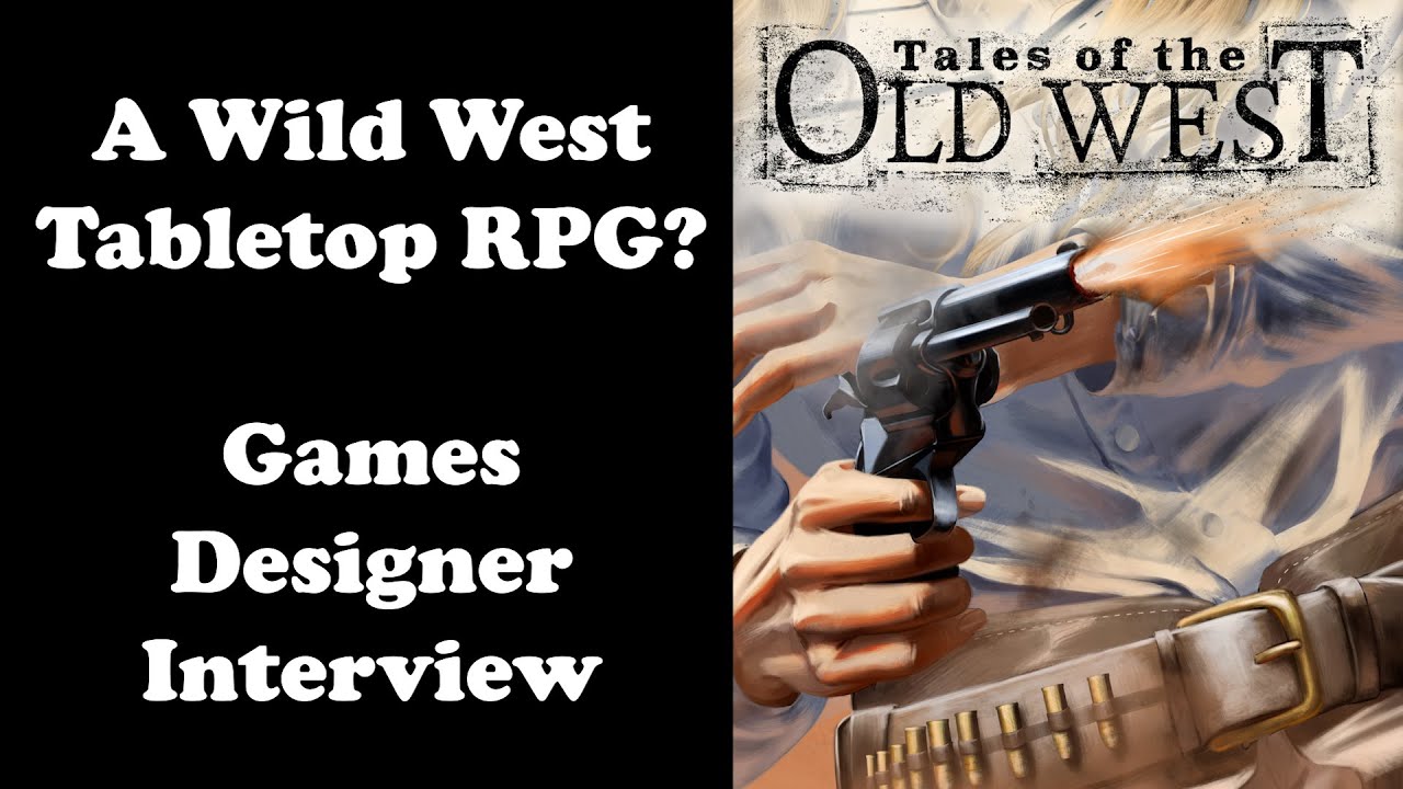 Tales of the Old West RPG | Designer Interview - YouTube