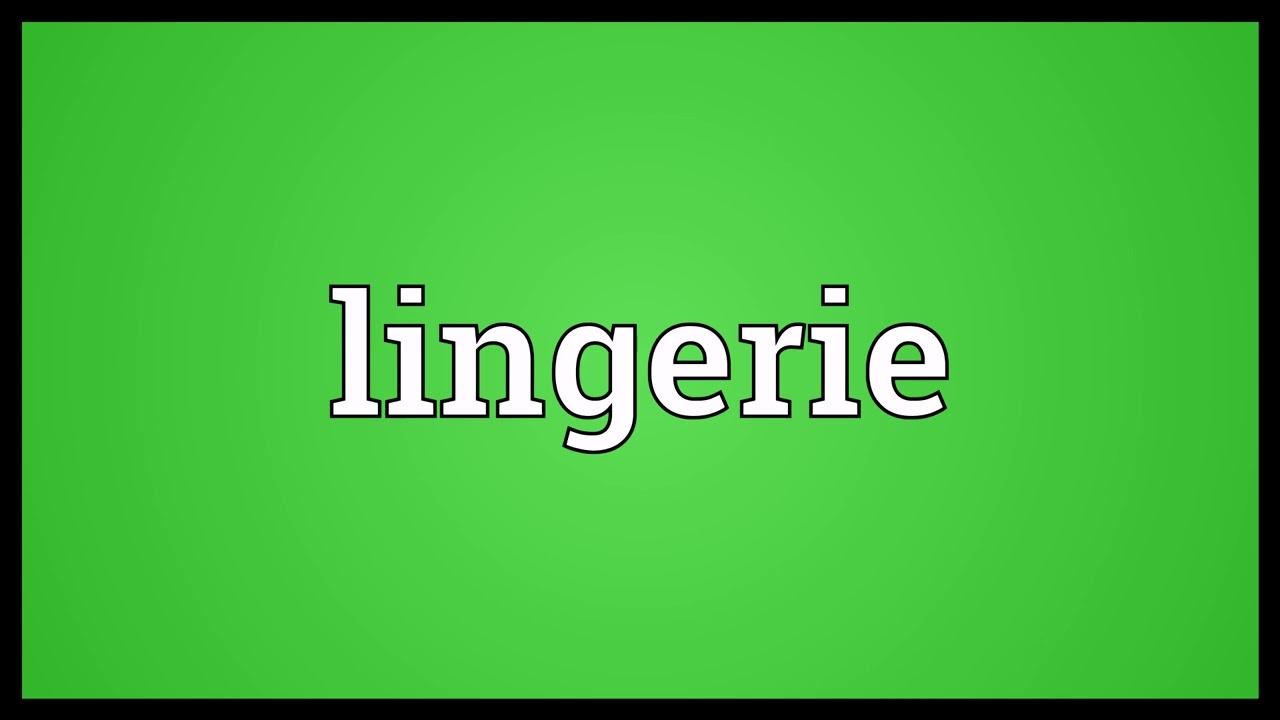 Lingerie Meaning Youtube