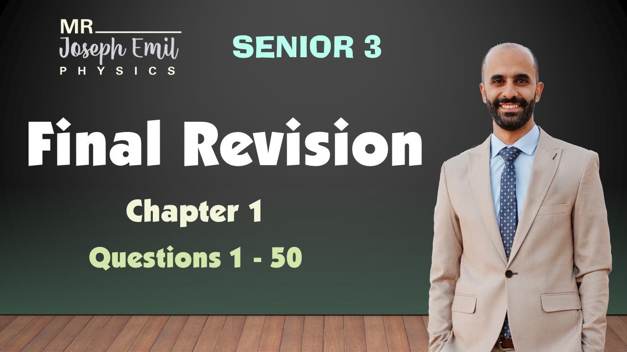 physics - Senior 3 - FINAL REVISION 2024 - chapter 1 (1-50) - YouTube
