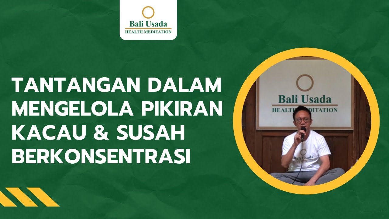 Pikiran Kacau & Susah Berkonsentrasi | Kesan & Pesan Sahabat Meditasi ...