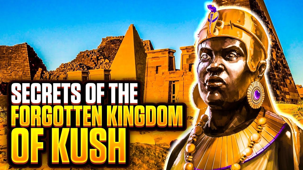 Secrets Of The Forgotten Kingdom of Kush - YouTube