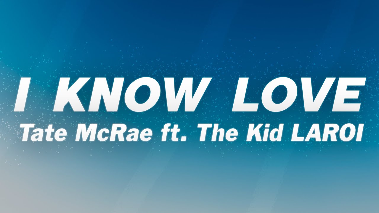 Tate McRae - I know love (Lyrics) ft. The Kid LAROI - YouTube