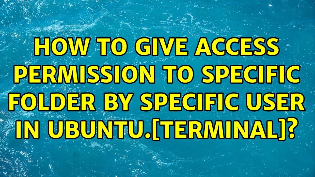 Ubuntu: How to give access permission to specific folder by specific ...