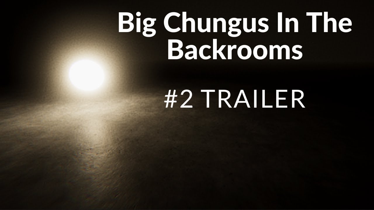 Big Chungus In The Backrooms - official second trailer - YouTube