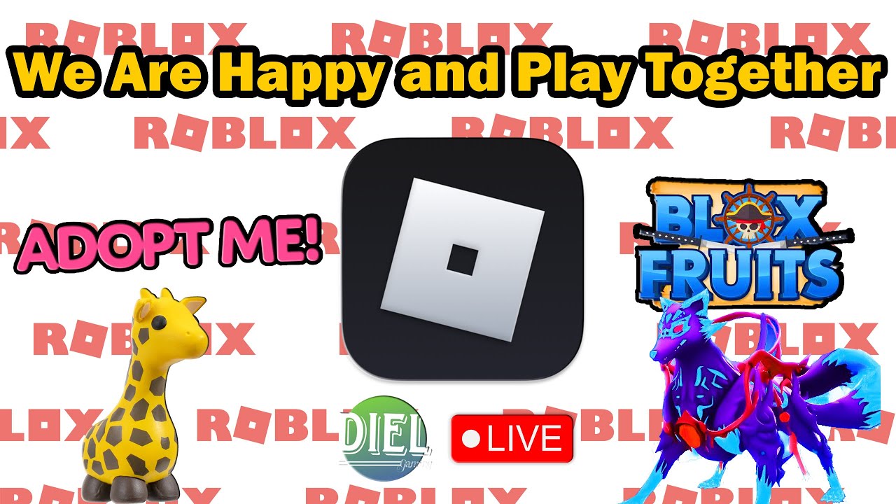 LIVE ROBLOX - ADOPTME! - BLOXFRUITS - HAPPY AND PLAY TOGETHER - YouTube