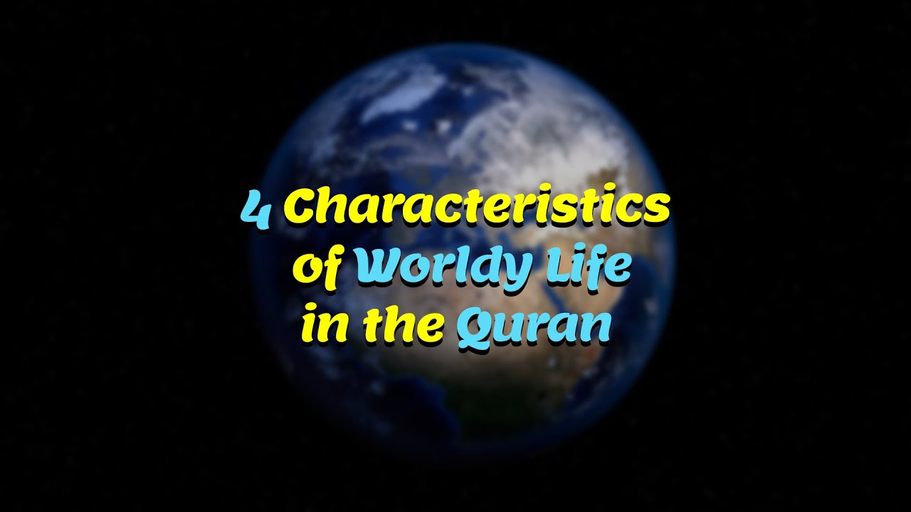 What Is the Reality of Worldly Life Based on Quran Verses? | Purpose of ...