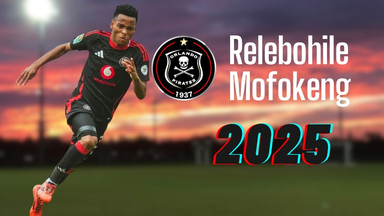 Relebohile Mofokeng 2025- Skills• Goals•Assists - YouTube