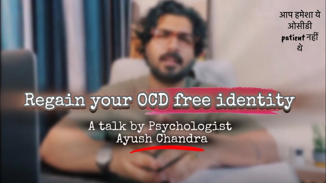 OCD Patient relief by Psychologist Ayush Chandra best Psychologist in ...