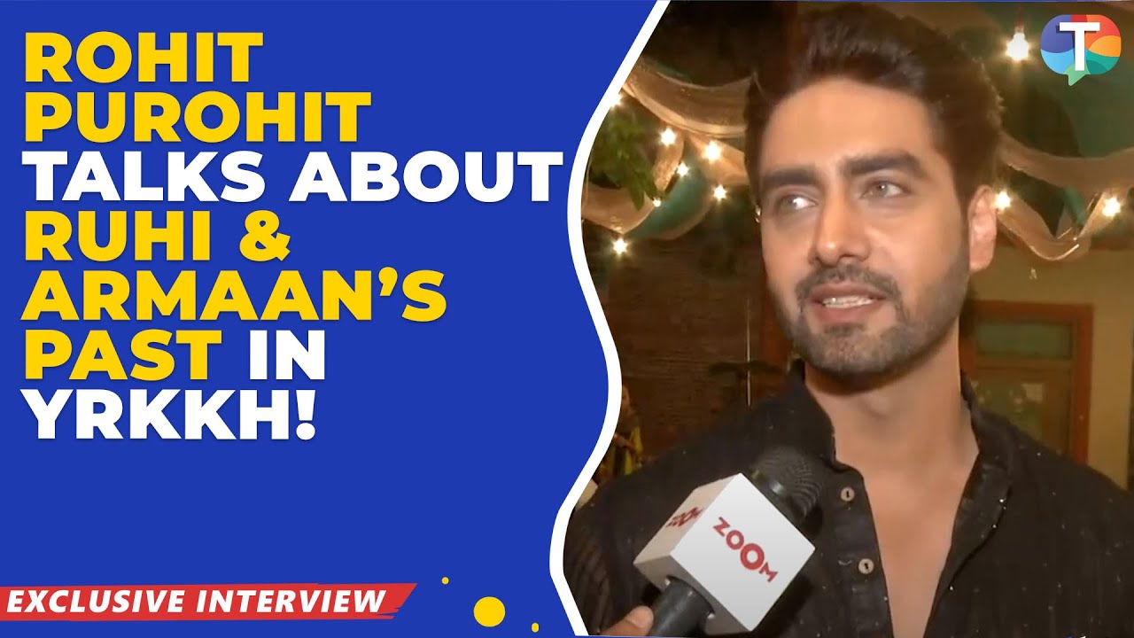 Rohit Purohit talks about YRKKH upcoming TWIST; HINTS at Ruhi & Armaan ...