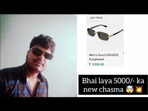 Bhaiya laaye 5000/- ka gucci ka new chasma 🤯💥 #no1trending # ...